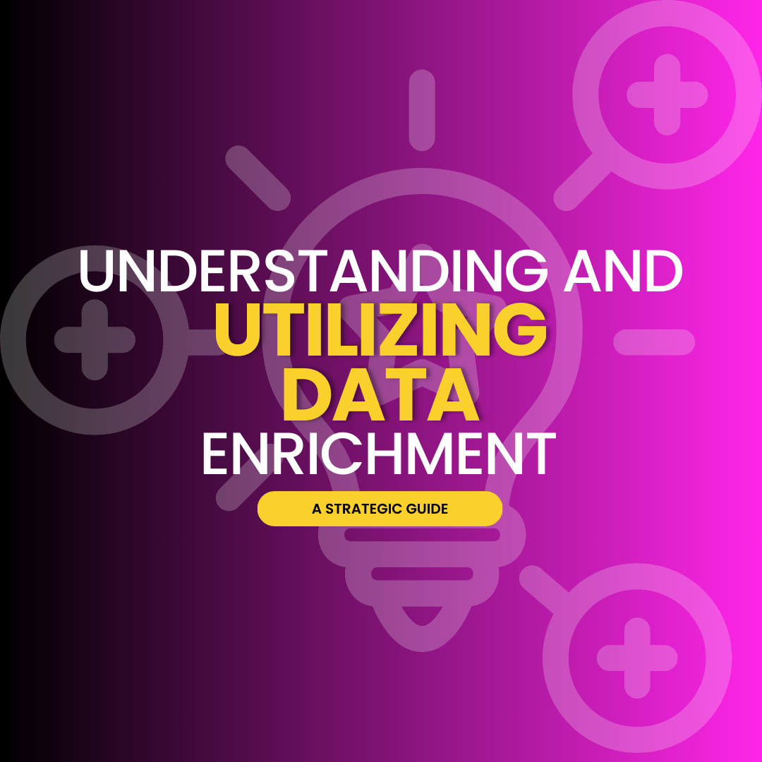 Understanding and Utilizing Data Enrichment: A Strategic Guide