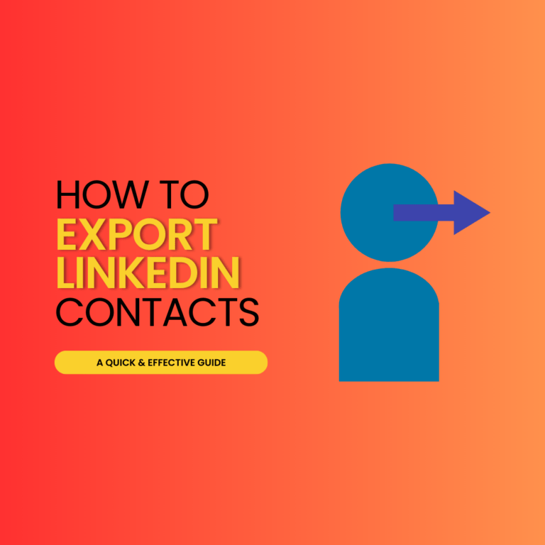 How to Export LinkedIn Contacts: A Quick & Effective Guide