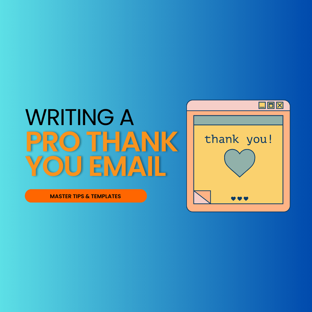Writing a Professional Thank You Email: Master Tips & Templates