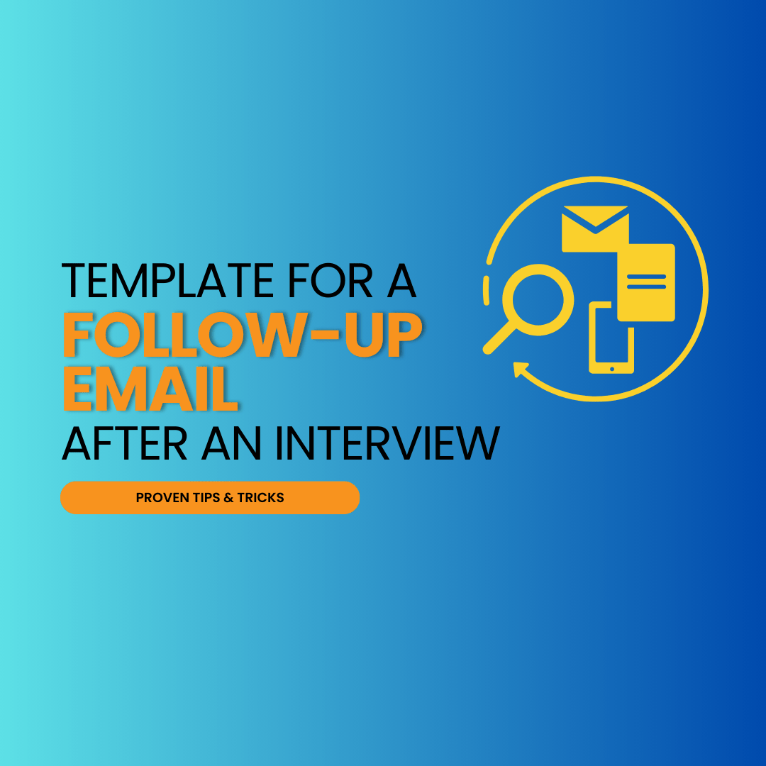 Template for a Follow-Up Email After an Interview: Proven Tips & Tricks